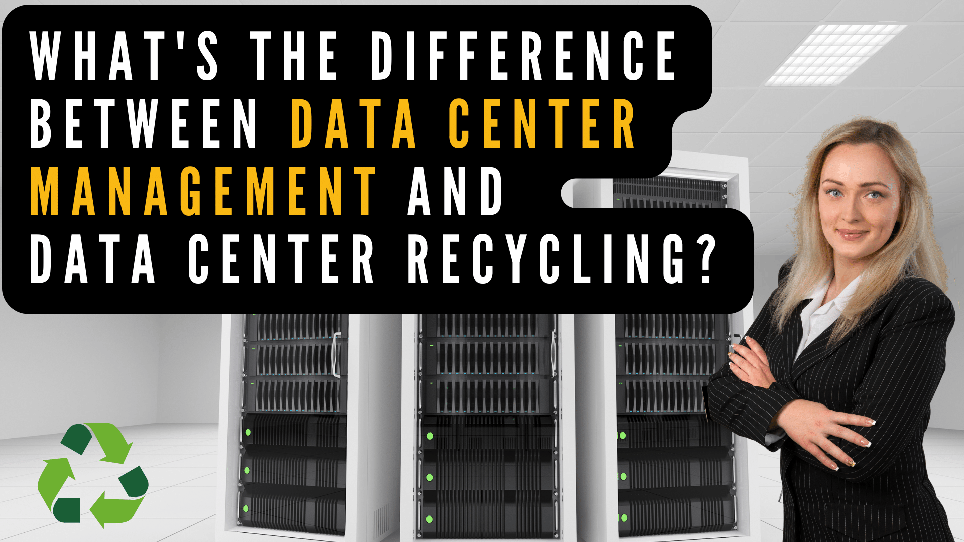 What's the Difference Between Data Center Management and Data Center Recycling?